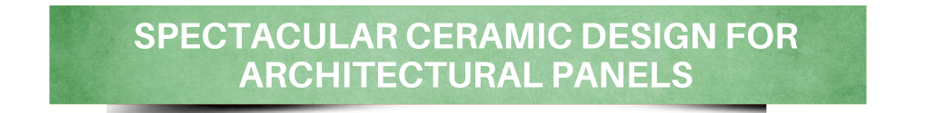 CERAMIC ARCHITECTURAL DESIGN – KONTA CERAMICS