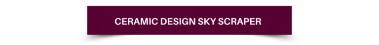 CERAMIC SKYSCRAPER DESIGN – KONTA CERAMICS
