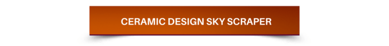 CERAMIC SKYSCRAPER DESIGN – KONTA CERAMICS